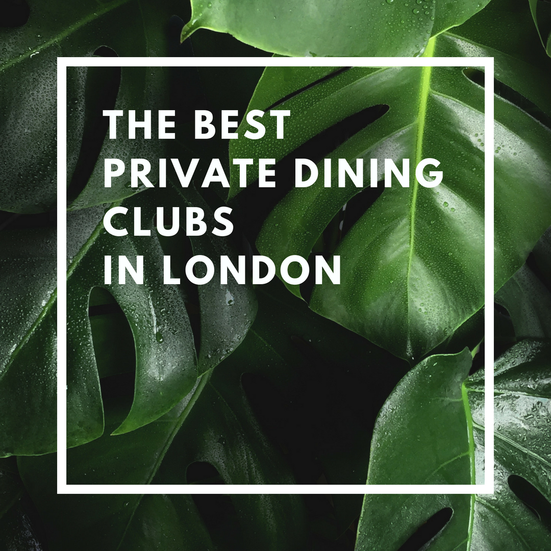 The Best Private Dining Clubs in London | Canvas Events Blog